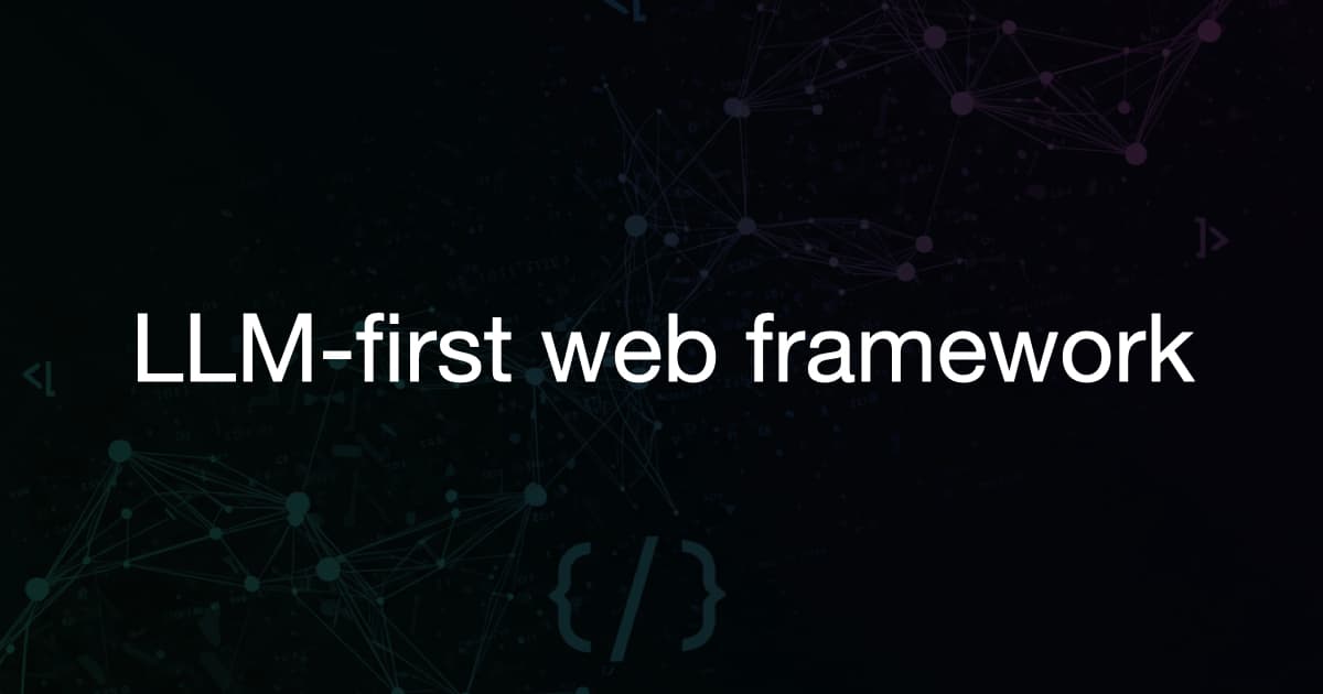 LLM-first Web Framework · Minko Gechev's blog